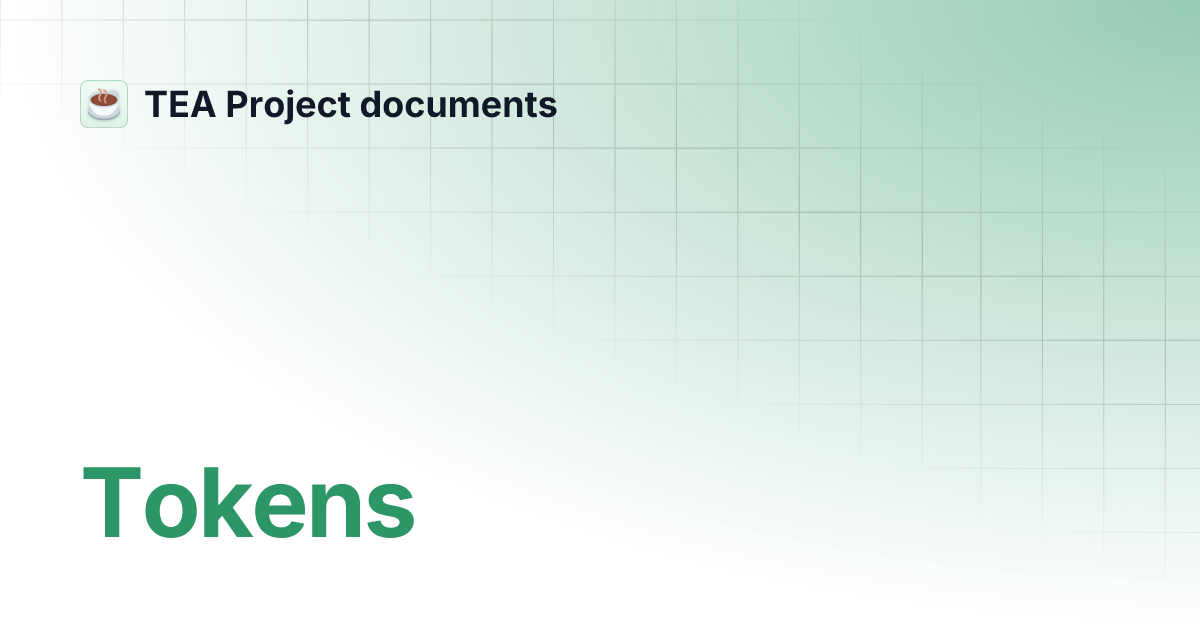 Tokens | TEA Project documents