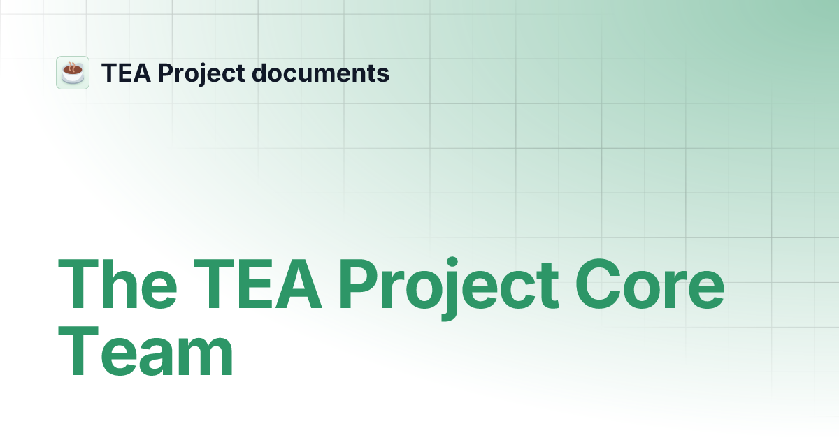 The TEA Project Core Team | TEA Project documents