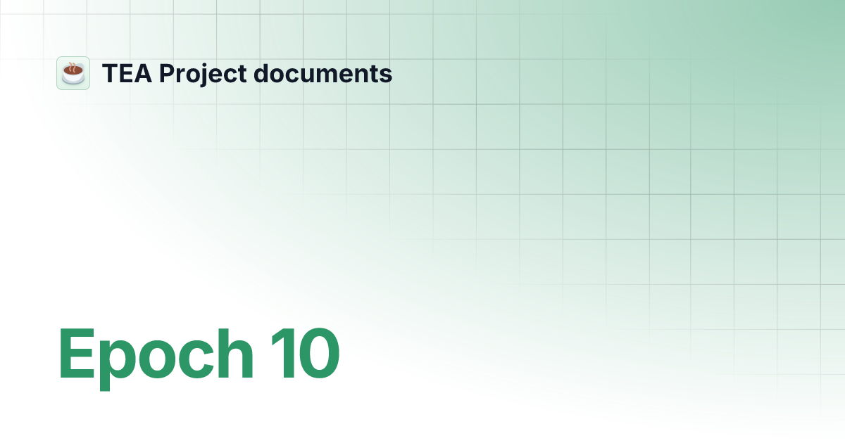 Epoch 10 | TEA Project documents