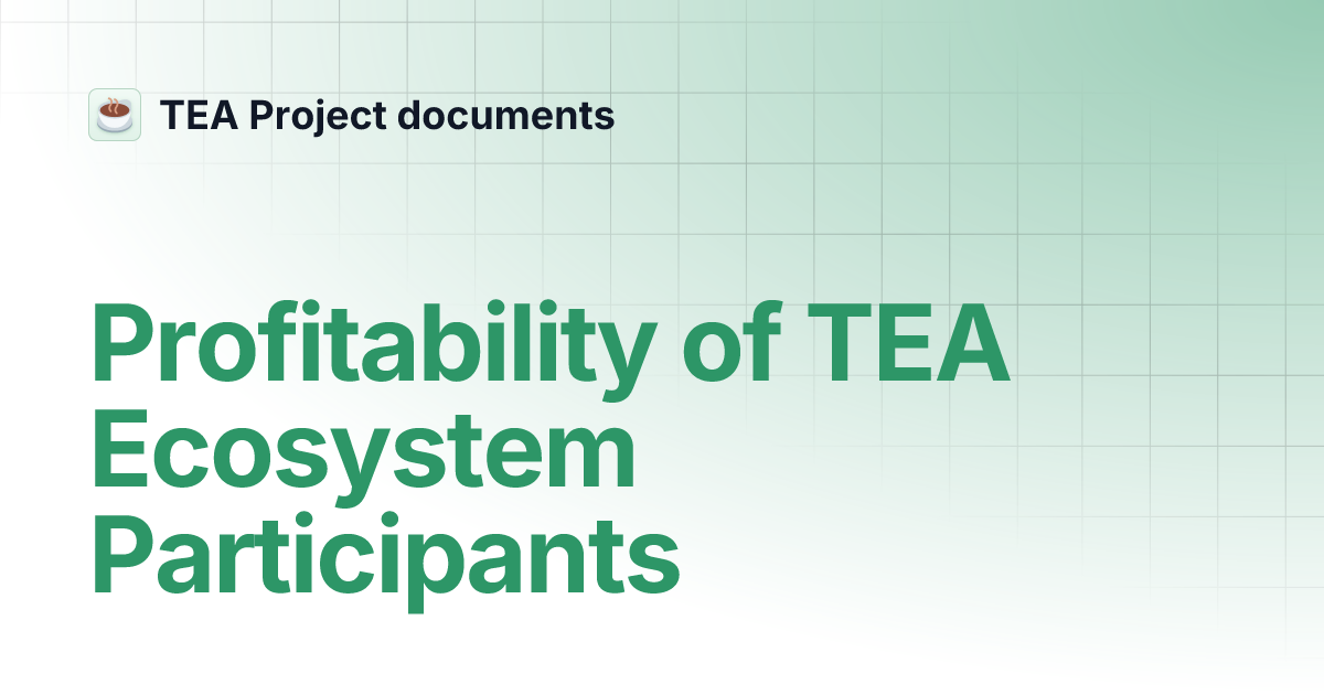 Profitability of TEA Ecosystem Participants | TEA Project documents
