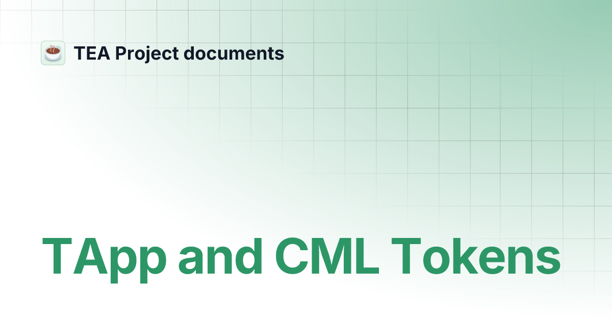 TApp and CML Tokens | TEA Project documents
