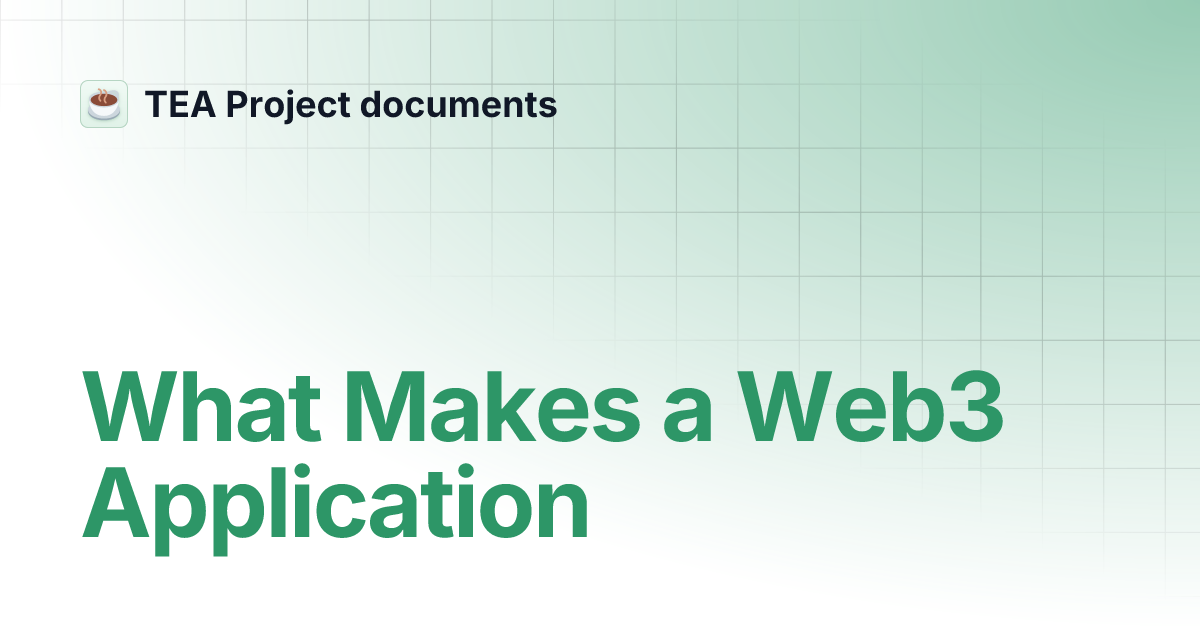 What Makes a Web3 Application | TEA Project documents